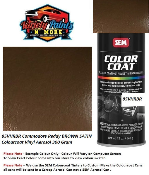 85VHRBR VH Commodore Reddy BROWN SATIN Colourcoat Vinyl Aerosol 300 Gr